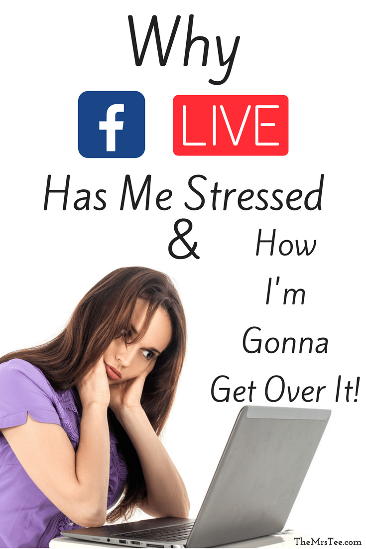 Why Facebook Live Has Me Stressed & How I'm Gonna Get Over It! - It's ...